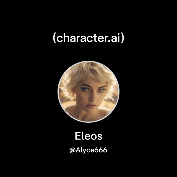 Chat with Eleos | character.ai | Personalized AI for every moment of your day