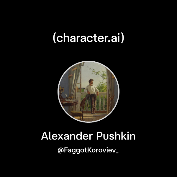 Chat with Alexander Pushkin | character.ai | AI Chat, Reimagined–Your ...