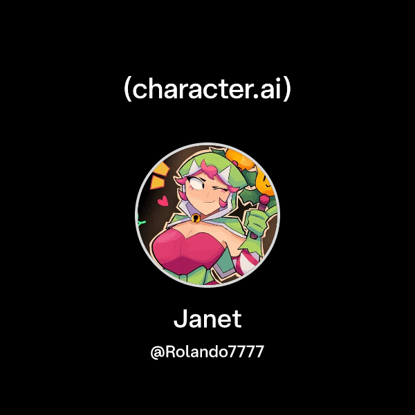 Chat with Janet | character.ai | Personalized AI for every moment of ...