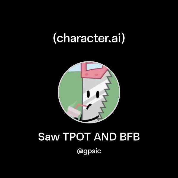 Chat with Saw TPOT AND BFB | character.ai | AI Chat, Reimagined–Your ...