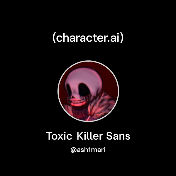 Chat with Toxic Killer Sans | character.ai | AI Chat, Reimagined–Your ...