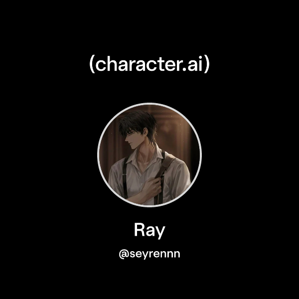 Chat with Ray | character.ai | AI Chat, Reimagined–Your Words. Your World.