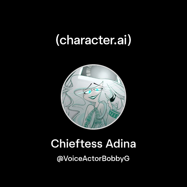 Chat with Chieftess Adina | character.ai | Personalized AI for every ...
