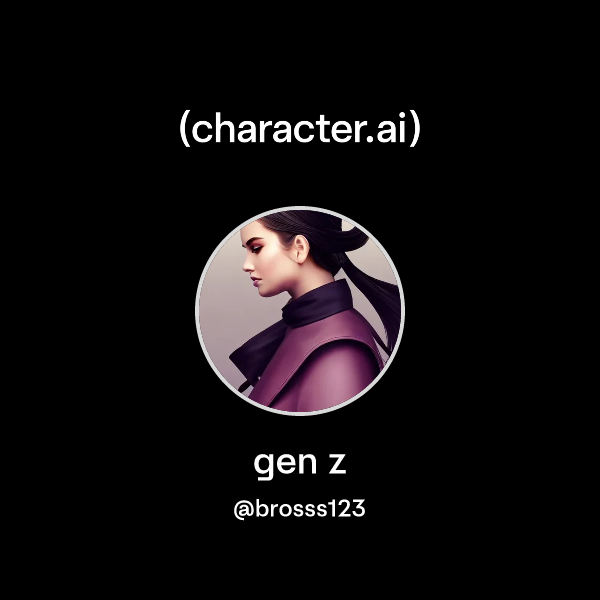 Chat with gen z | character.ai | Personalized AI for every moment of ...