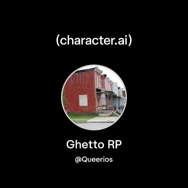 Chat with Ghetto RP | character.ai | AI Chat, Reimagined–Your Words ...