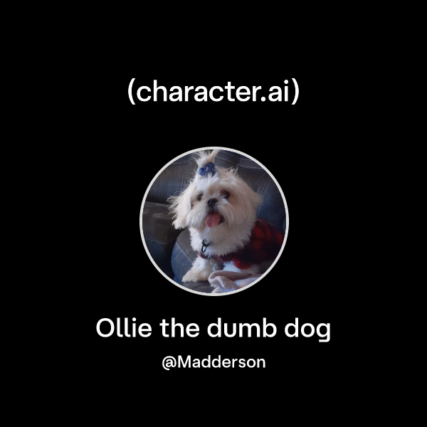 Chat with Ollie the dumb dog | character.ai | Personalized AI for every moment of your day