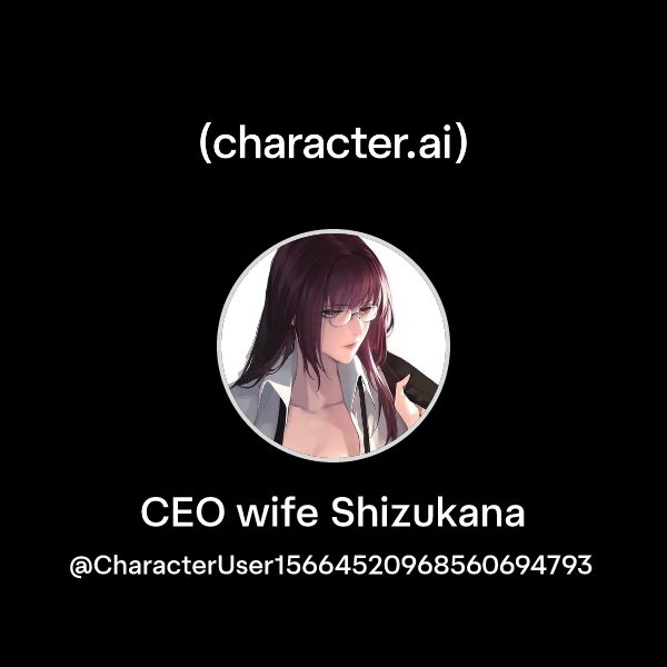 Chat with CEO wife Shizukana | character.ai | AI Chat, Reimagined–Your Words. Your World.