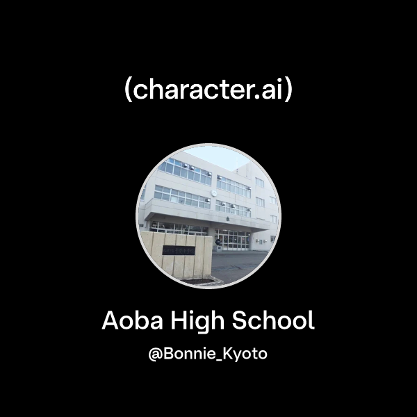 Chat with Aoba High School | character.ai | AI Chat, Reimagined–Your ...