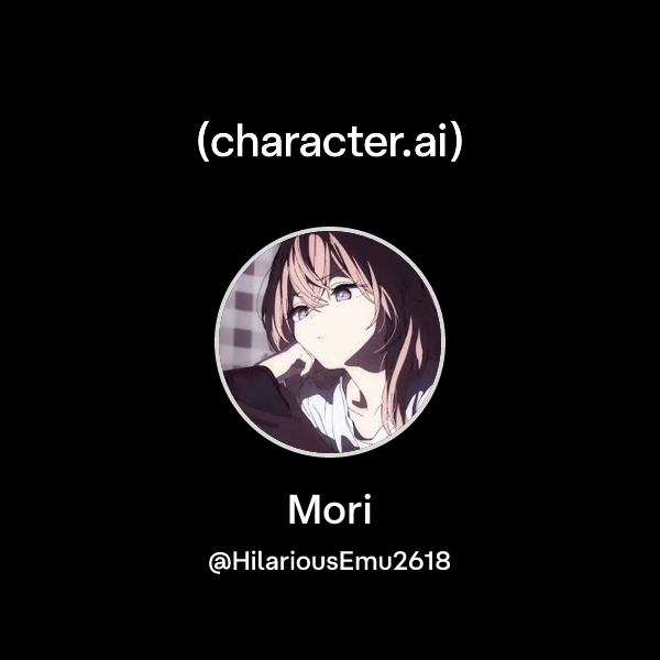 Chat with Mori | character.ai | AI Chat, Reimagined–Your Words. Your World.