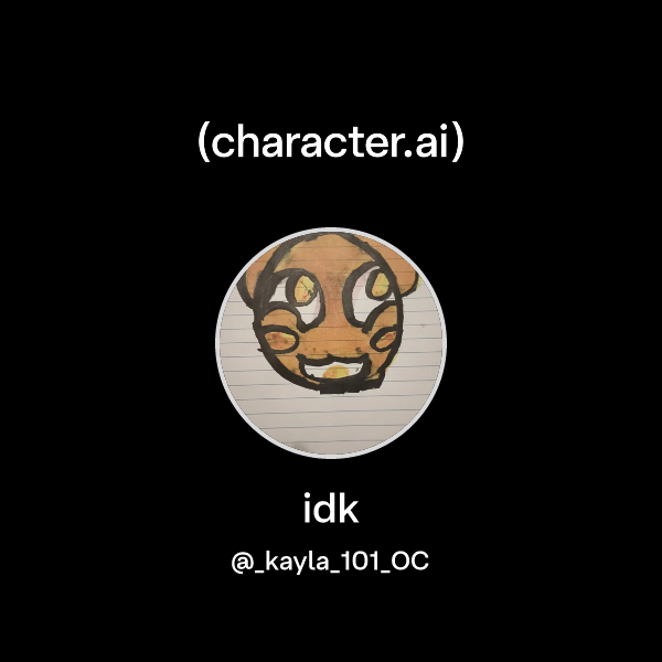 Chat with idk | character.ai | AI Chat, Reimagined–Your Words. Your World.