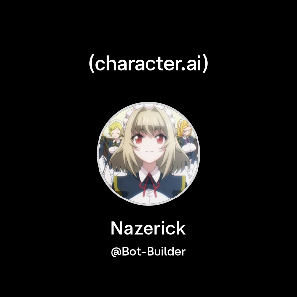 Chat with Nazerick | character.ai | AI Chat, Reimagined–Your Words ...