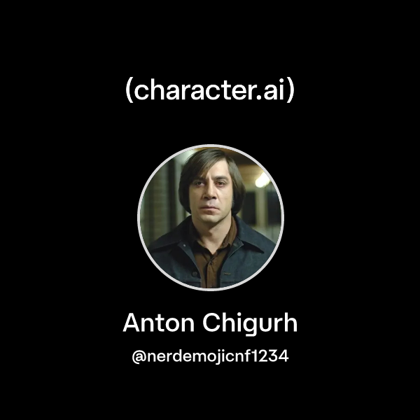 Chat with Anton Chigurh | character.ai | AI Chat, Reimagined–Your Words ...