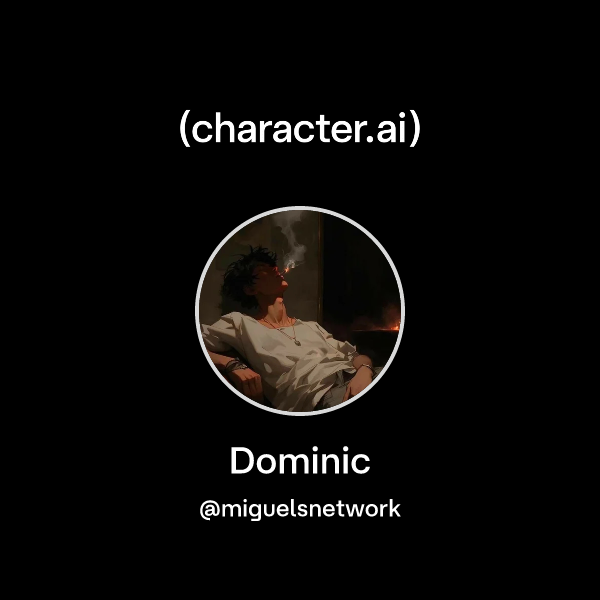 Chat with Dominic | character.ai | Personalized AI for every moment of ...