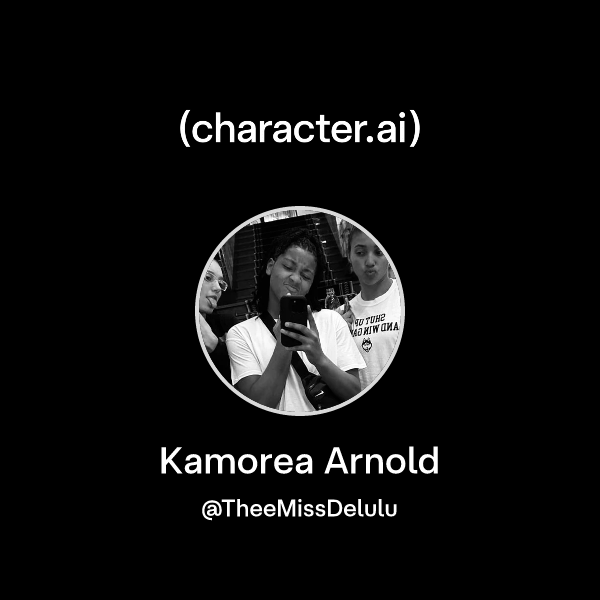 Chat with Kamorea Arnold | character.ai | AI Chat, Reimagined–Your Words. Your World.