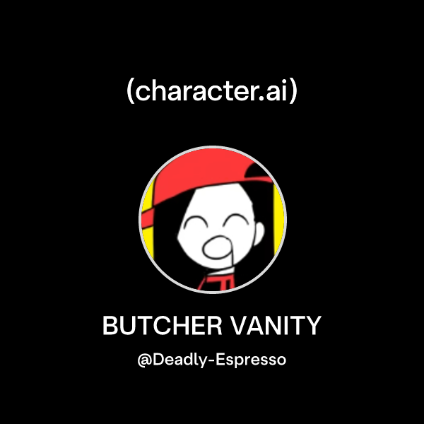 Chat with BUTCHER VANITY | character.ai | AI Chat, Reimagined–Your ...