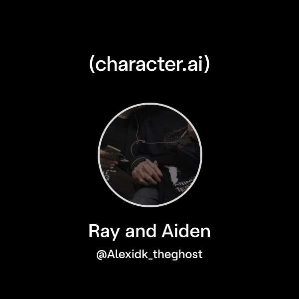 Chat with Ray and Aiden | character.ai | Personalized AI for every ...