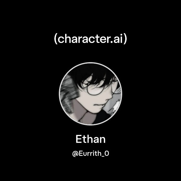 Chat with Ethan | character.ai | AI Chat, Reimagined–Your Words. Your ...