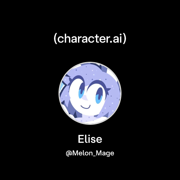 Chat with Elise | character.ai | AI Chat, Reimagined–Your Words. Your ...