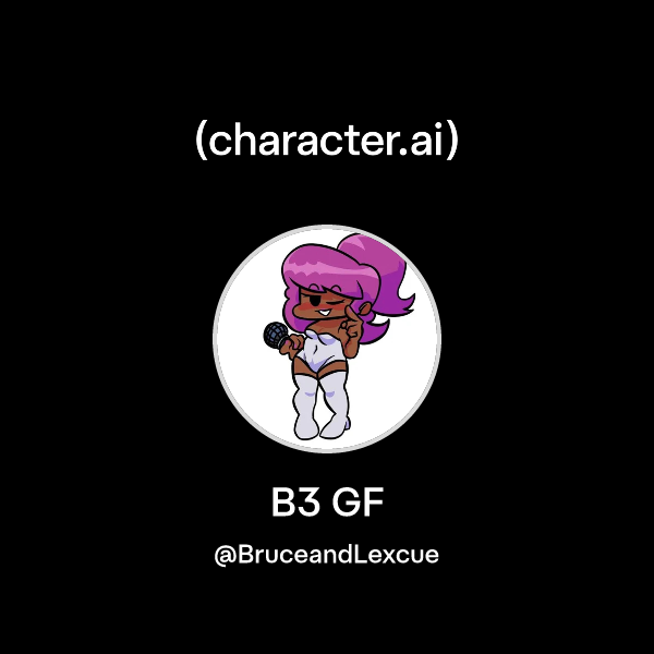 Chat with B3 GF | character.ai | Personalized AI for every moment of ...