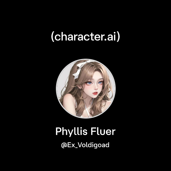 Chat with Phyllis Fluer | character.ai | AI Chat, Reimagined–Your Words. Your World.