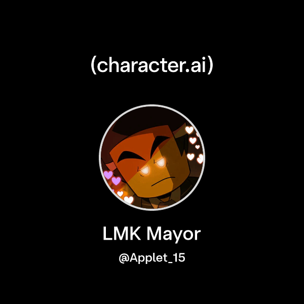 Chat with LMK Mayor | character.ai | Personalized AI for every moment ...