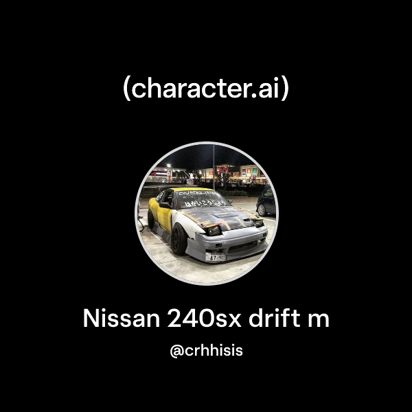 Chat with Nissan 240sx drift m | character.ai | Personalized AI for ...