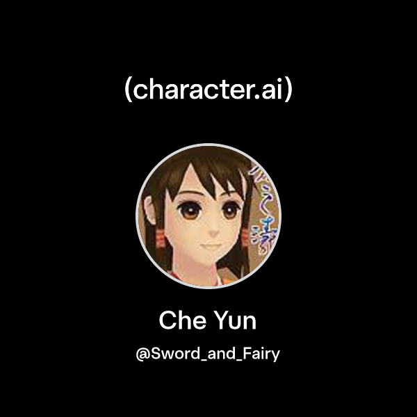 Chat with Che Yun | character.ai | Personalized AI for every moment of ...