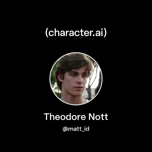 Chat with Theodore Nott | character.ai | AI Chat, Reimagined–Your Words. Your World.