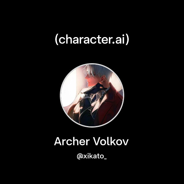 Chat with Archer Volkov | character.ai | AI Chat, Reimagined–Your Words. Your World.