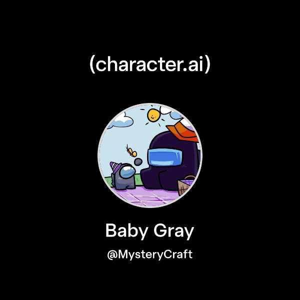 Chat with Baby Gray | character.ai | Personalized AI for every moment ...