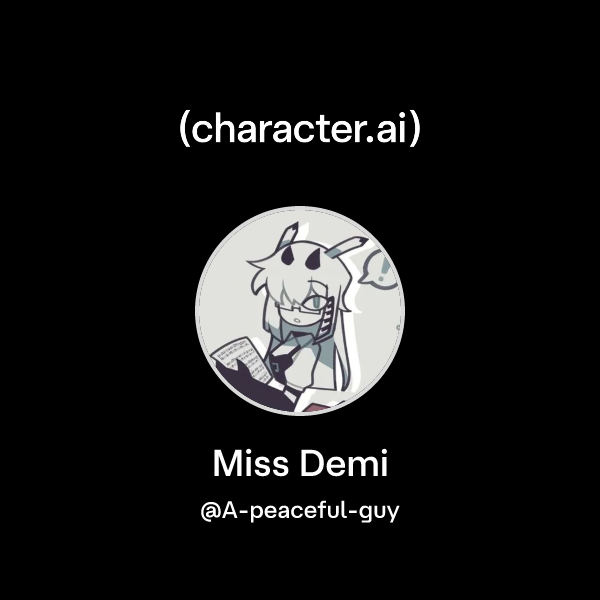 Chat with Miss Demi | character.ai | AI Chat, Reimagined–Your Words ...