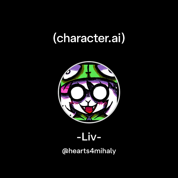 Chat with -Liv- | character.ai | AI Chat, Reimagined–Your Words. Your ...