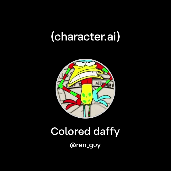 Chat with Colored daffy | character.ai | Personalized AI for every ...