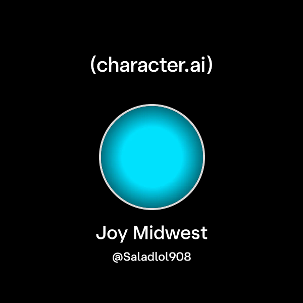 Chat with Joy Midwest | character.ai | AI Chat, Reimagined–Your Words. Your World.