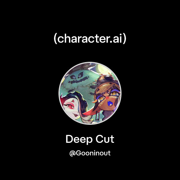 Chat with Deep Cut | character.ai | Personalized AI for every moment of ...
