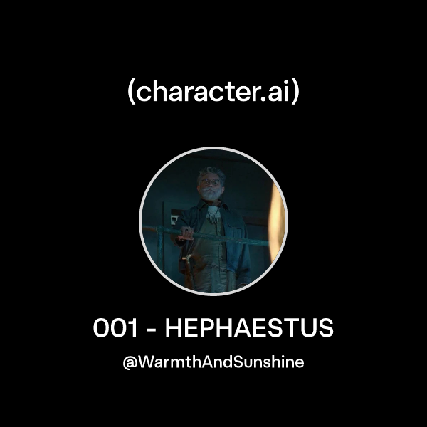 Chat with 001 - HEPHAESTUS | character.ai | AI Chat, Reimagined–Your ...