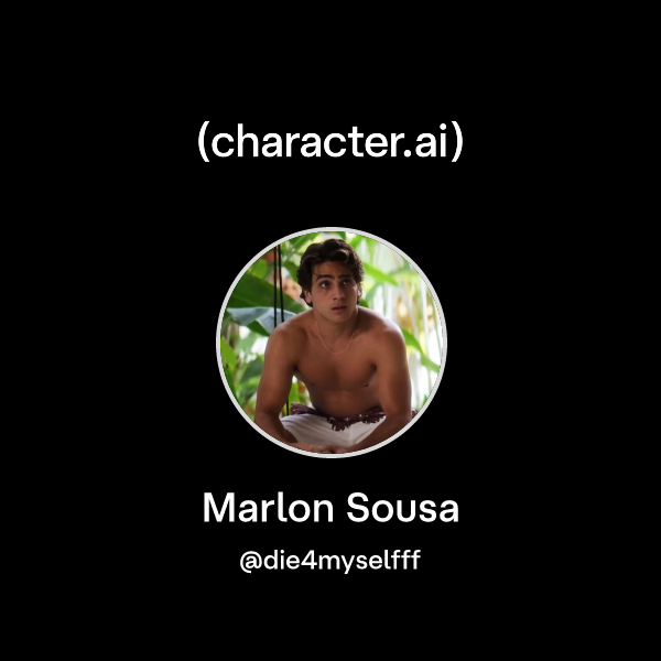Chat with Marlon Sousa | character.ai | AI Chat, Reimagined–Your Words. Your World.