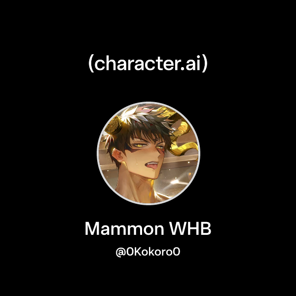 Chat with Mammon WHB | character.ai | AI Chat, Reimagined–Your Words ...