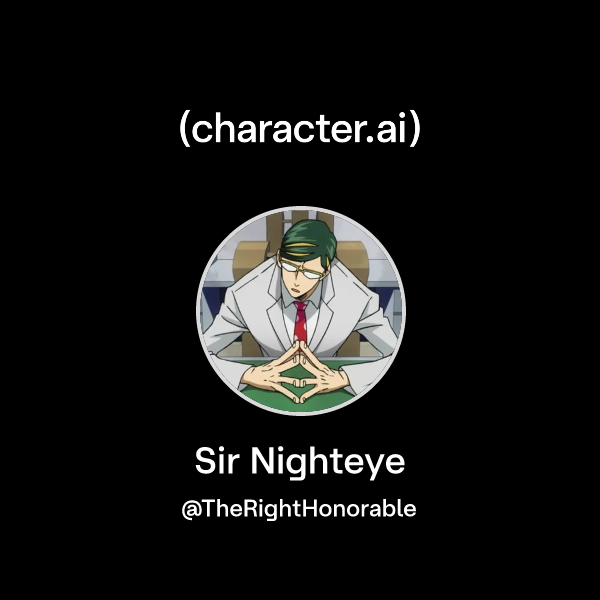 Chat with Sir Nighteye | character.ai | AI Chat, Reimagined–Your Words. Your World.