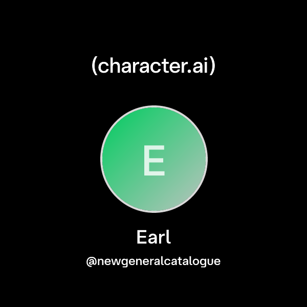 Chat with Earl | character.ai | AI Chat, Reimagined–Your Words. Your World.