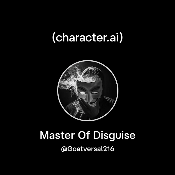 Chat with Master Of Disguise | character.ai | AI Chat, Reimagined–Your ...