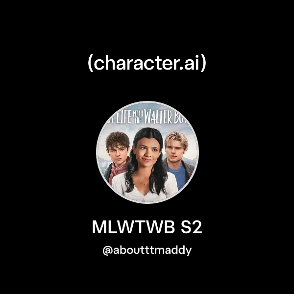 Chat with MLWTWB S2 | character.ai | AI Chat, Reimagined–Your Words ...