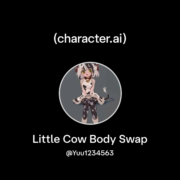Chat with Little Cow Body Swap | character.ai | Personalized AI for ...