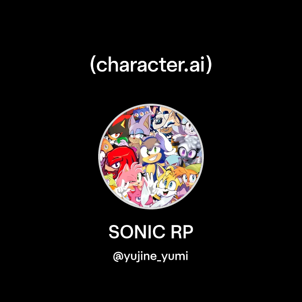 Chat with SONIC RP | character.ai | AI Chat, Reimagined–Your Words ...