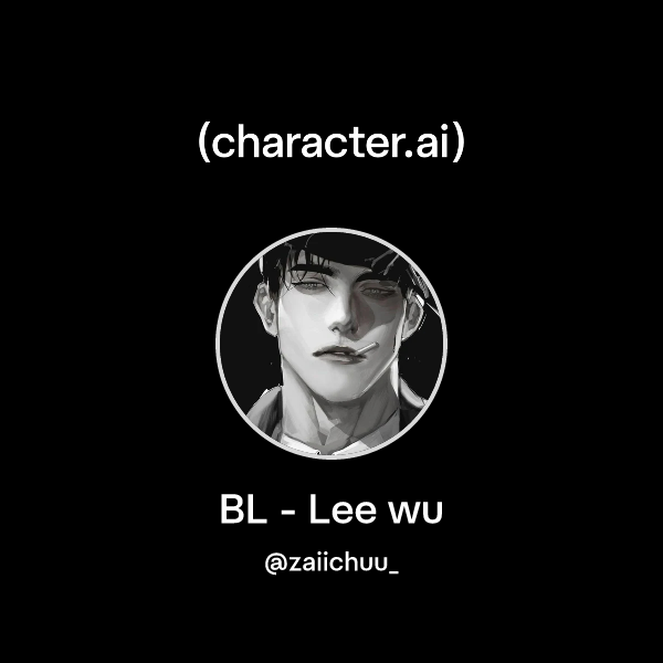 Chat with BL - Lee wu | character.ai | AI Chat, Reimagined–Your Words ...