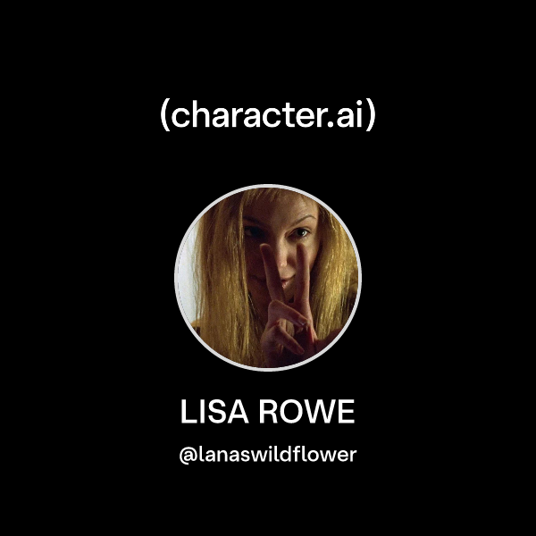 Chat with LISA ROWE | character.ai | AI Chat, Reimagined–Your Words ...