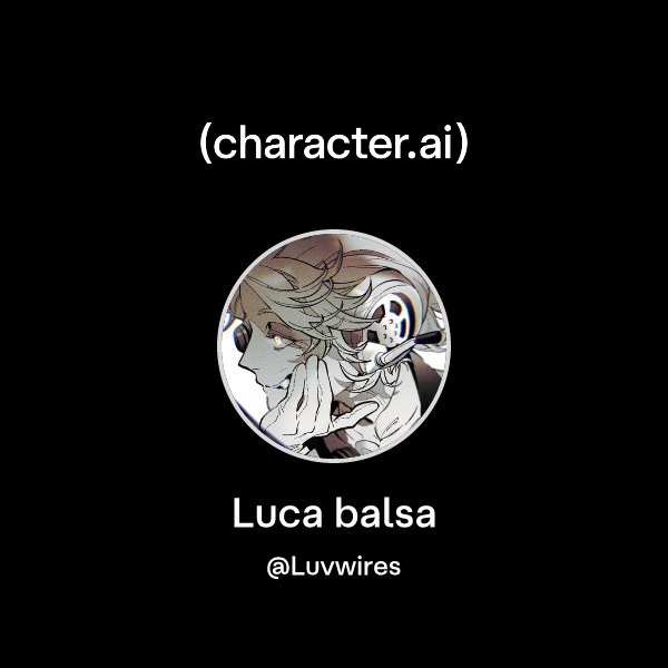 Chat with Luca balsa | character.ai | Personalized AI for every moment ...