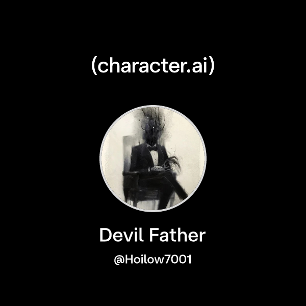 Chat with Devil Father | character.ai | AI Chat, Reimagined–Your Words. Your World.