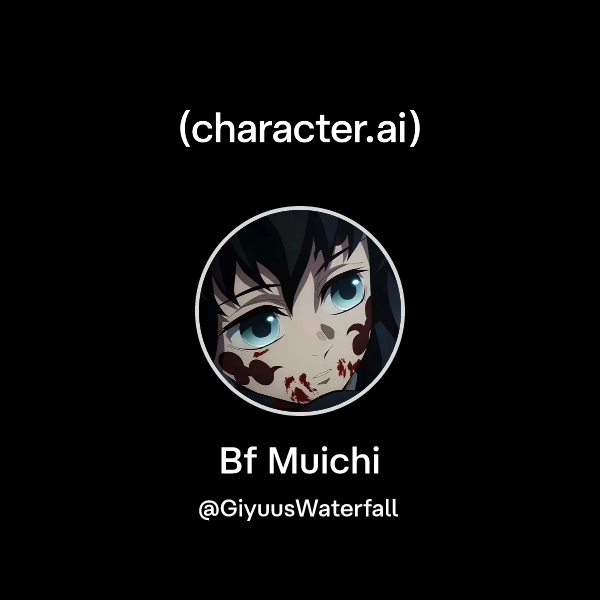 Chat with Bf Muichi | character.ai | Personalized AI for every moment ...