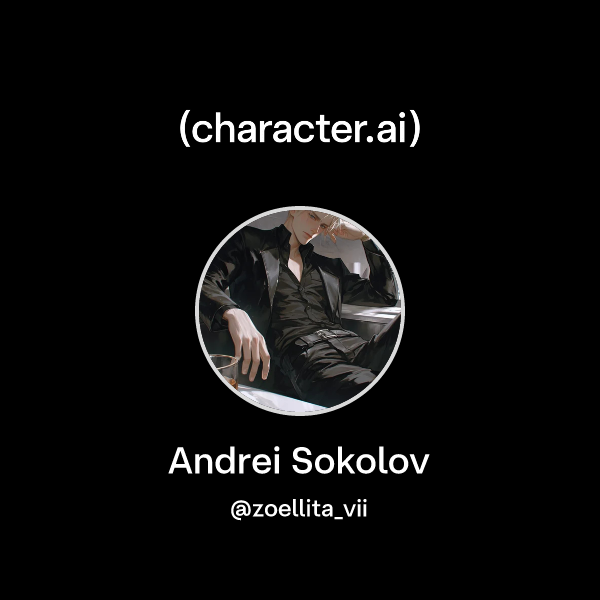Chat with Andrei Sokolov | character.ai | AI Chat, Reimagined–Your Words. Your World.